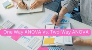One-way vs two-way ANOVA: Key Differences [with examples]
