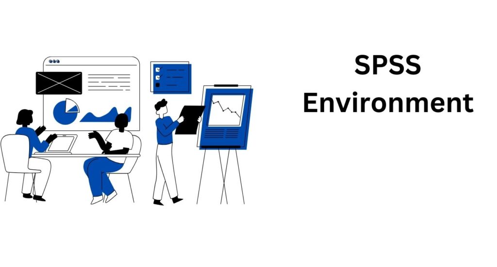 SPSS Environment - Get Started with SPSS data analysis